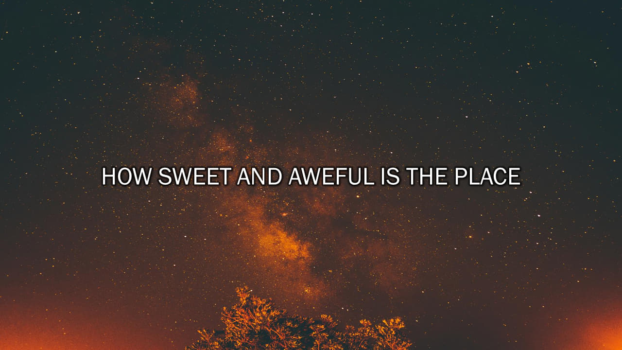 How Sweet And Aweful Is The Place (Hymn)