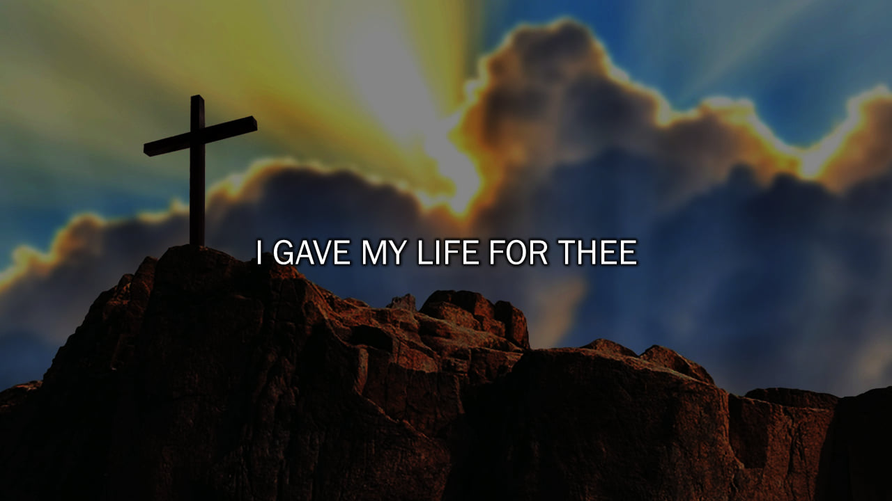 I Gave My Life For Thee (Hymn)