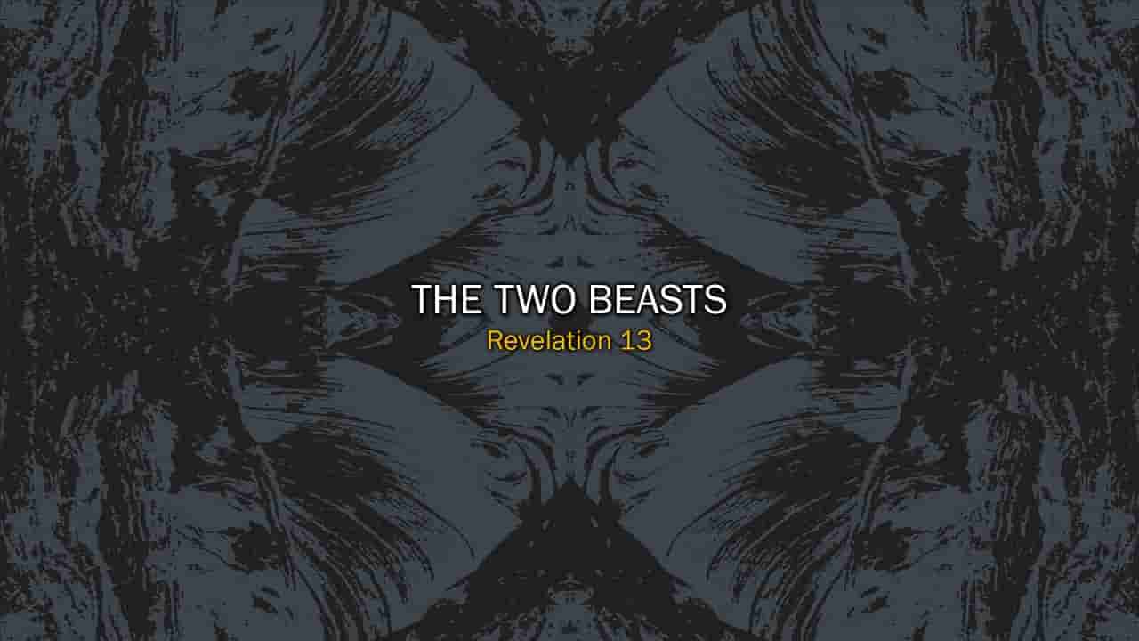 Revelation 13: The Two Beasts