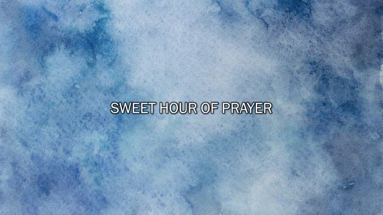 Sweet Hour of Prayer (Hymn)